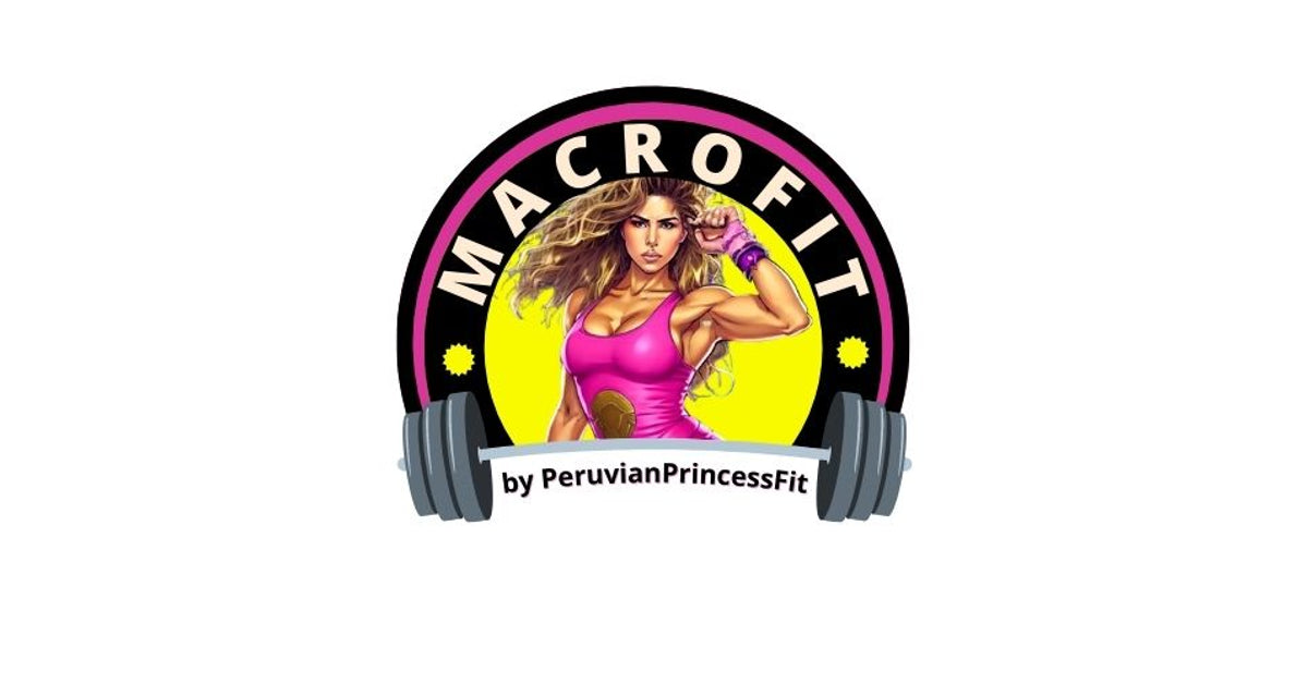 MacroFit by PeruvianPrincessFit